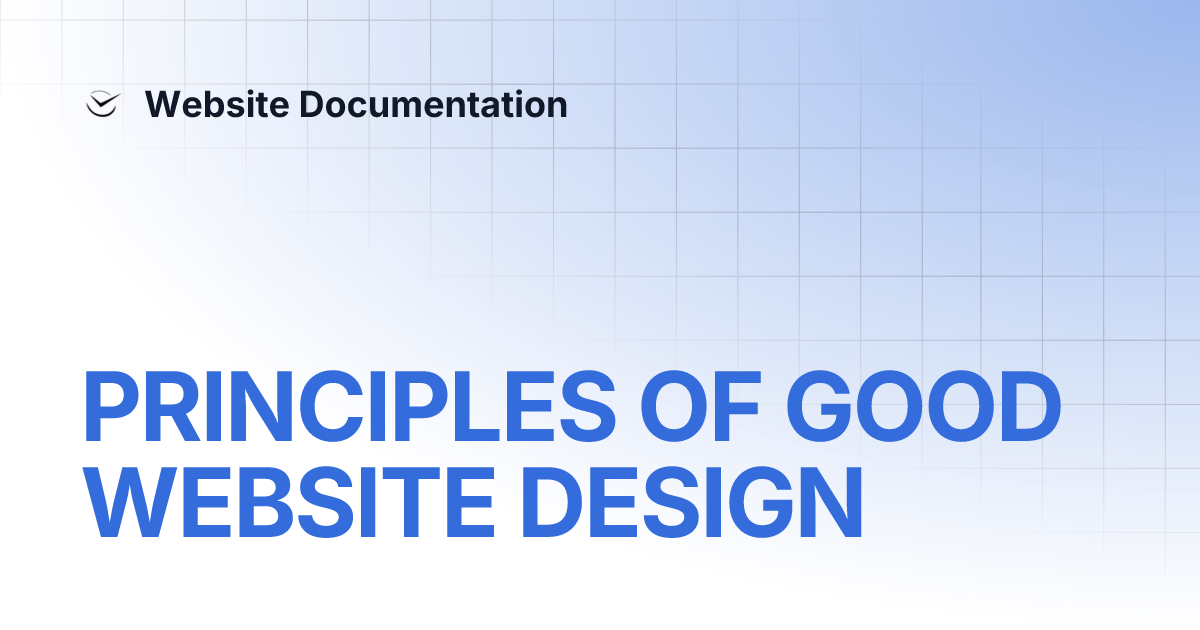 PRINCIPLES OF GOOD WEBSITE DESIGN | Website Documentation